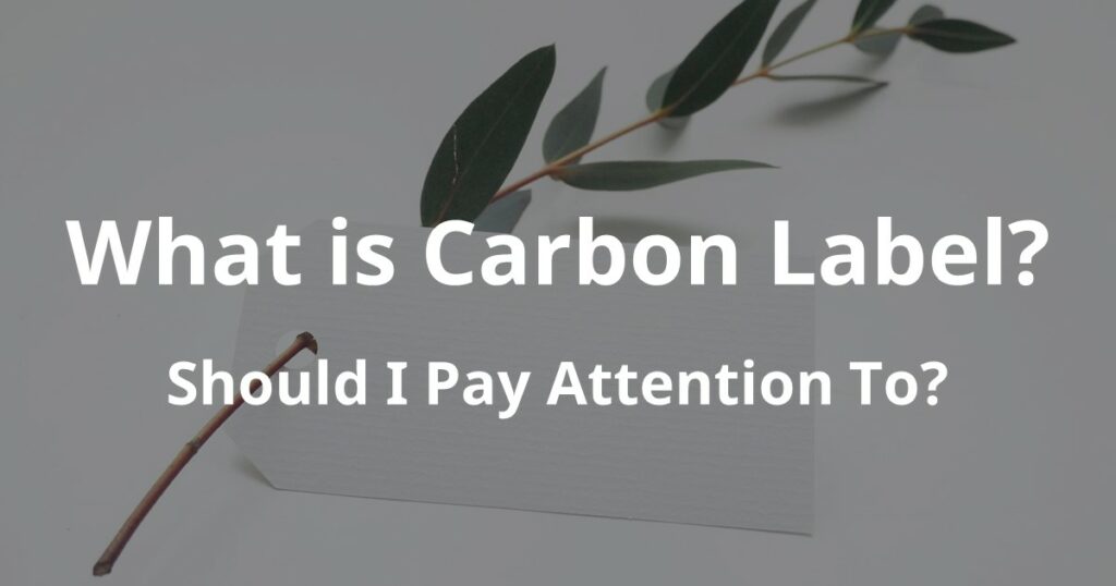 What is Carbon Label? Should I Pay Attention To? - Renouvo